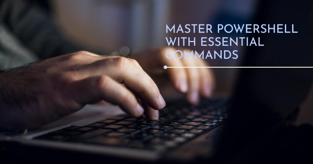Mastering Powershell With Essential Commands For System Administrators Sysadminxpert